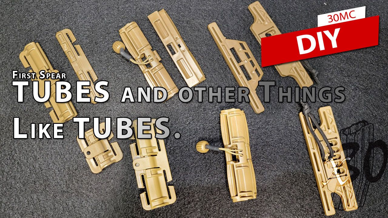 First Spear TUBES and other things like TUBES - 30 Magazine Clip